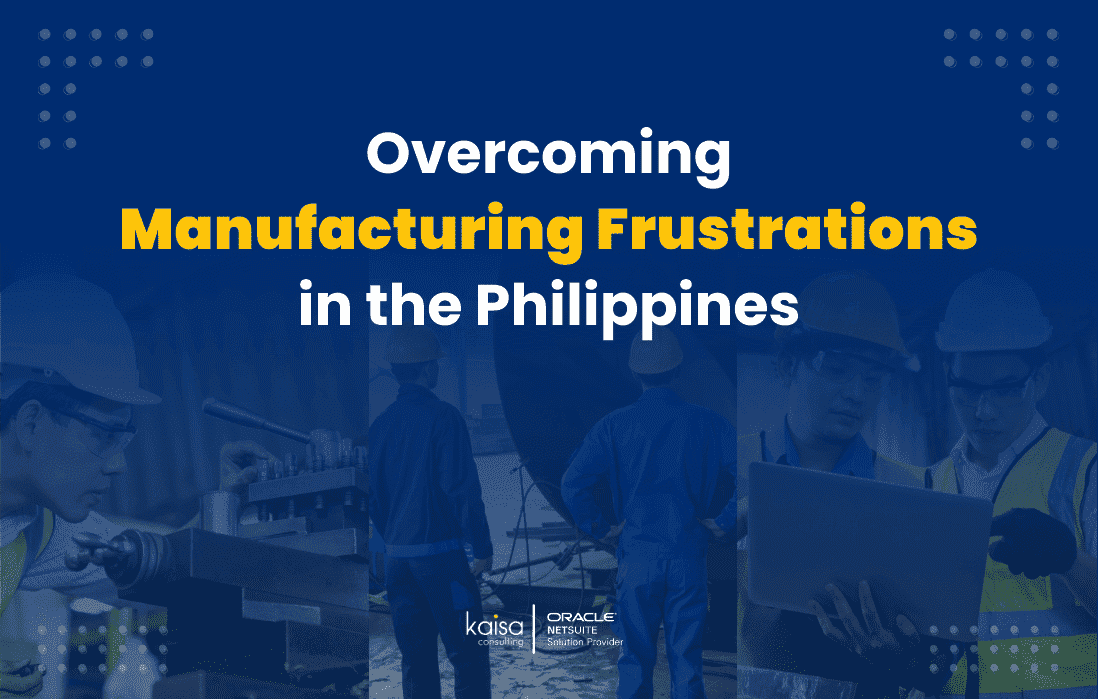 Overcoming Manufacturing Frustrations In The Philippines Providing