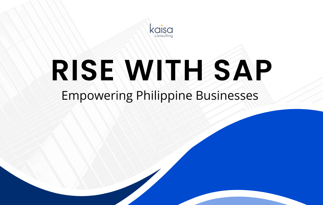 SAP Rise Philippines - Empowering Businesses | Kaisa Consulting